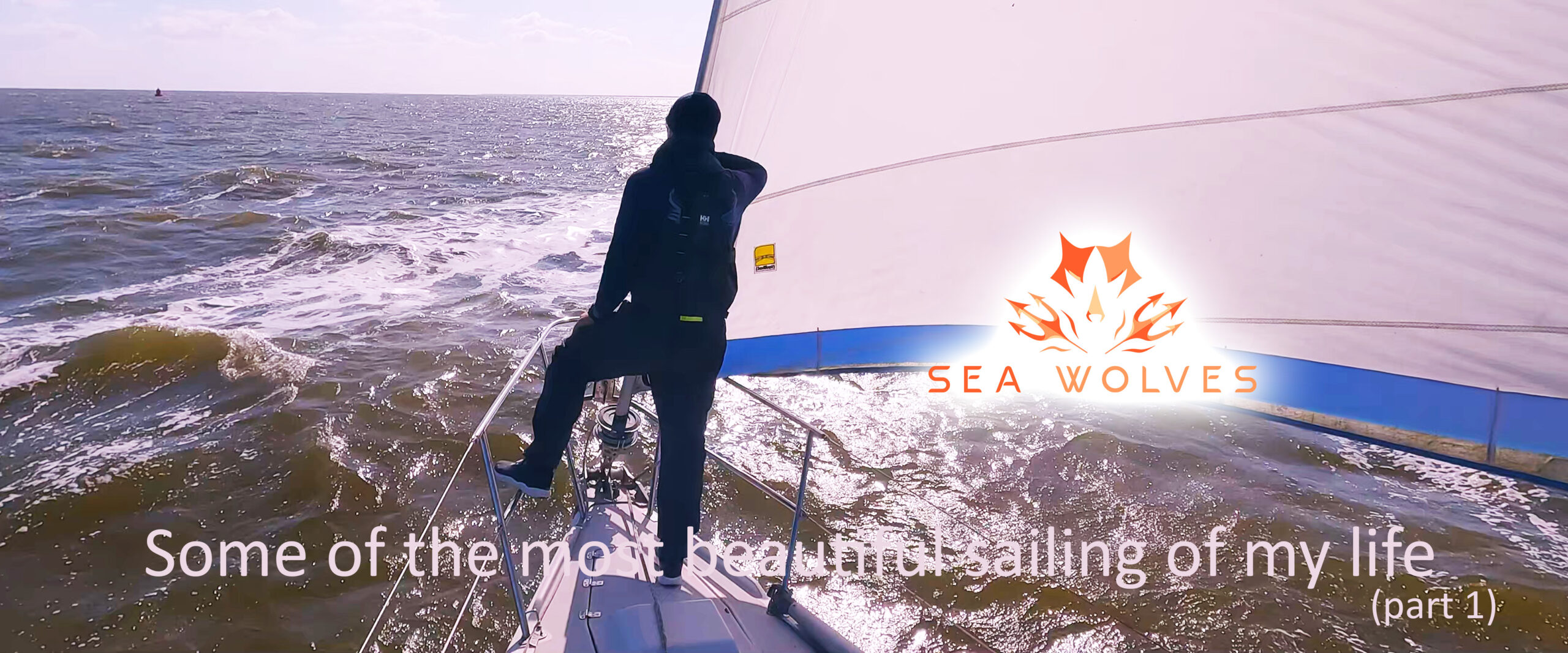 Some of the most beautiful sailing of my life – part one | Sea Wolves ...